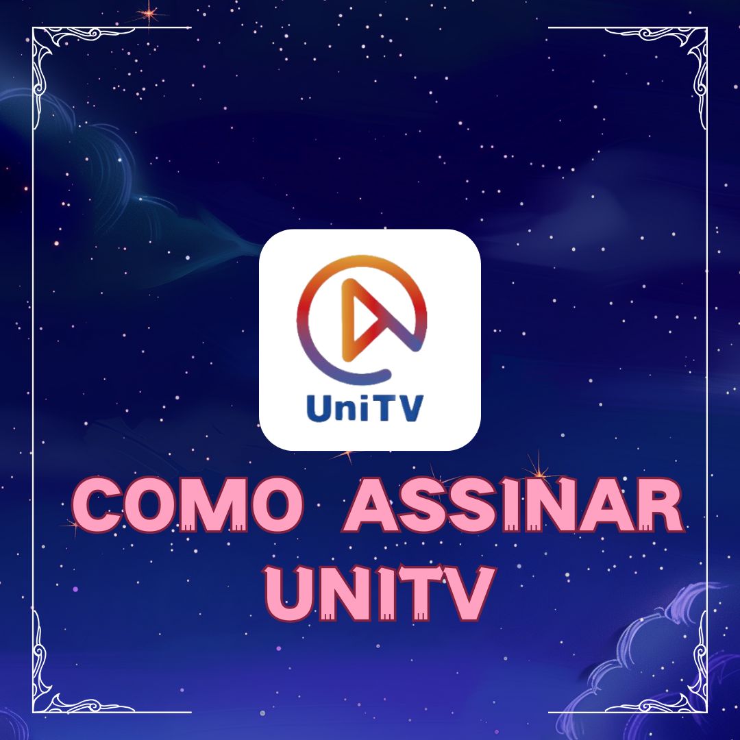 Como assinar unitv