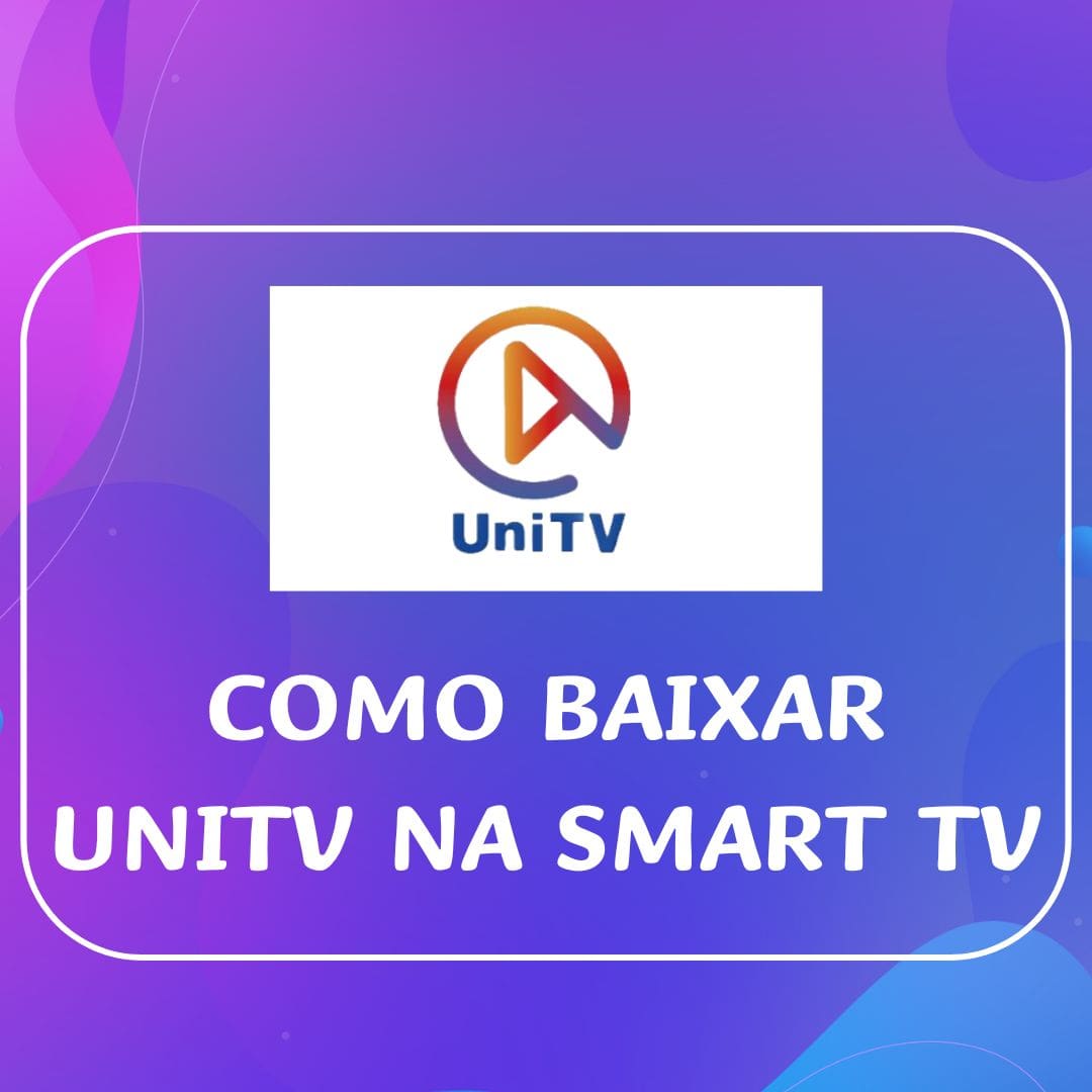 Como baixar Unitv na smart tv