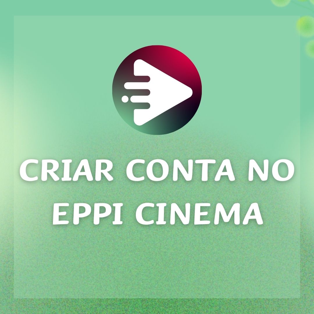 criar conta no eppi cinema