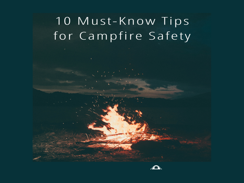 10 Must-Know Tips for Campfire Safety - www.firehiking.com